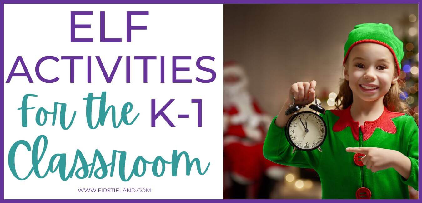 Easy And Fun Classroom Elf Activities For Kids - Firstieland - First ...