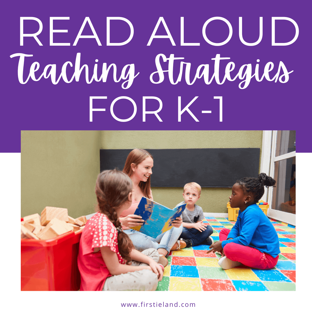 10 Read Aloud Teaching Strategies For Elementary Classrooms - Firstieland - First Grade Teacher Blog