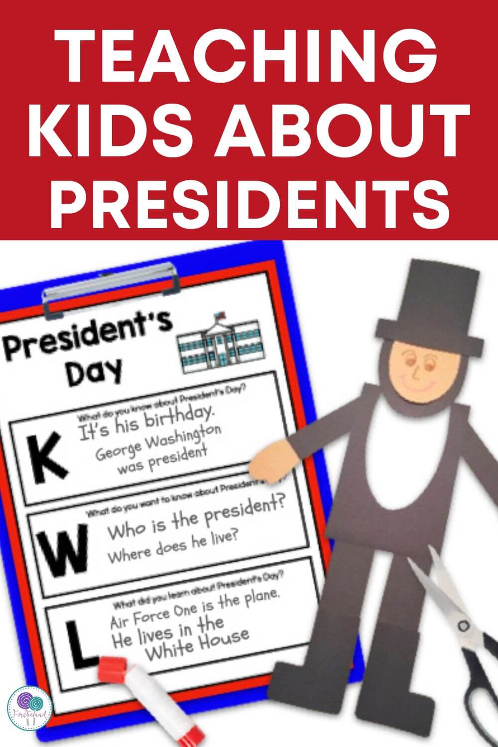 Presidents' Day Activities Kids Will Love - Firstieland - First Grade ...