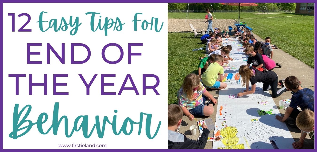 12 Easy Strategies To Manage End Of The Year Behavior - Firstieland ...