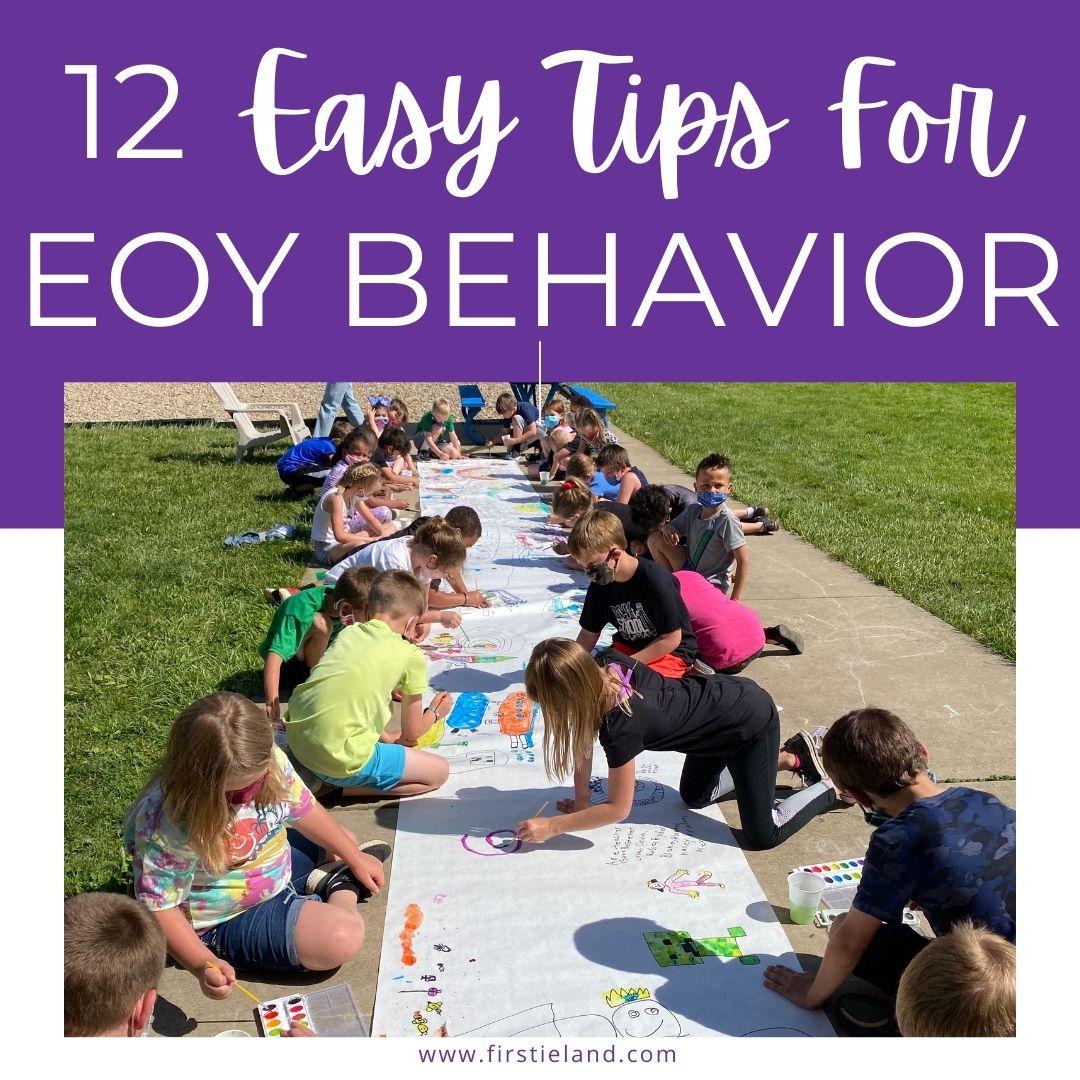 12 Easy Strategies To Manage End Of The Year Behavior - Firstieland ...