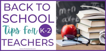 20 Best Back To School Tips For New Elementary Teachers - Firstieland ...
