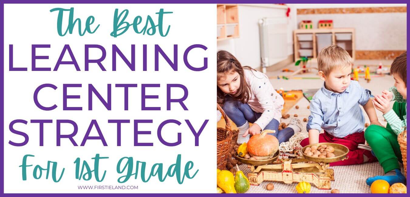 The Best Learning Center Strategy For First Grade - Firstieland - First ...