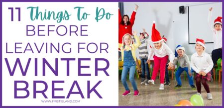 Winter Break Preparation: 11 Things To Do In Your Classroom ...