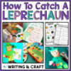 How To Catch A Leprechaun Writing Template and Craft | St. Patricks Day ...