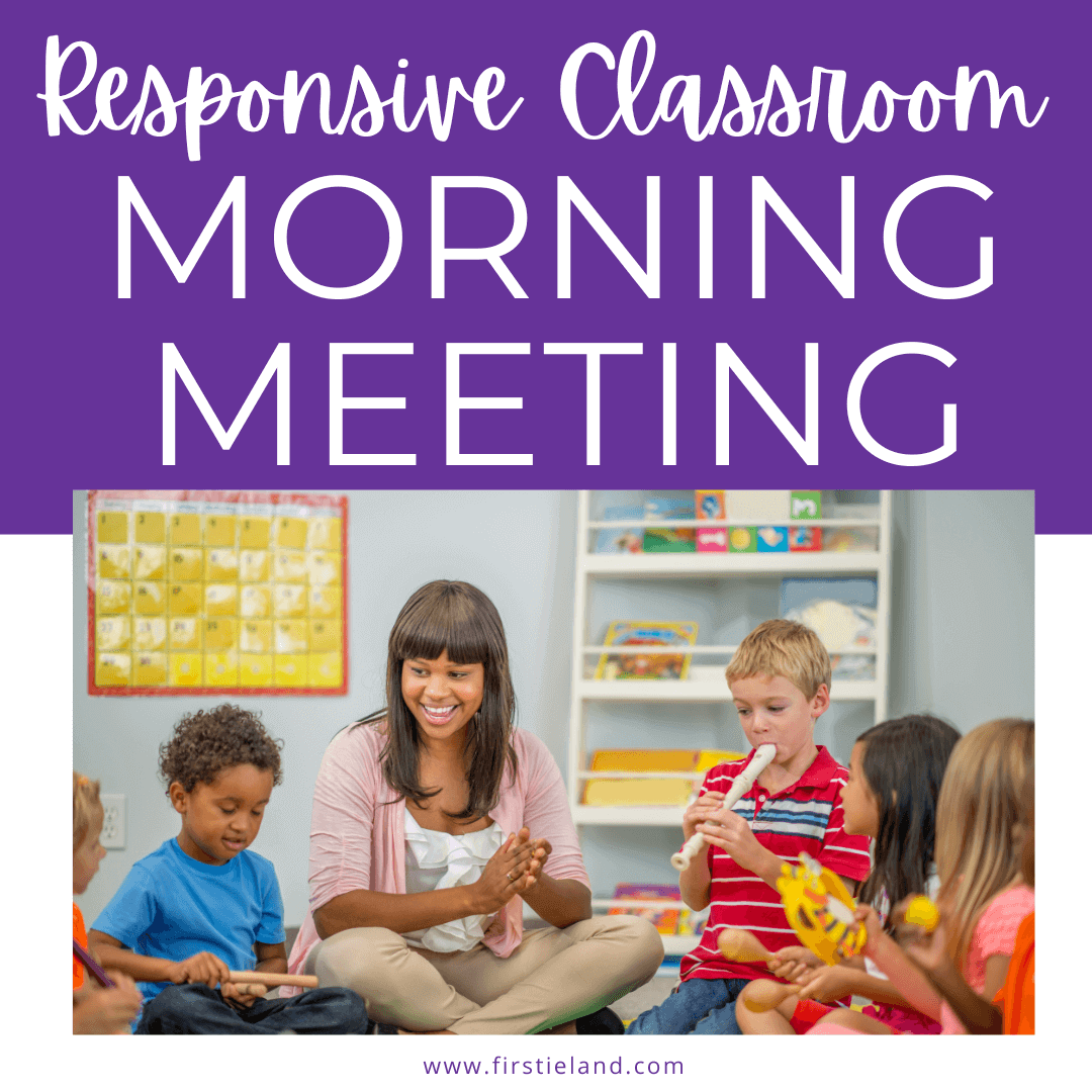 Responsive Classroom Morning Meeting In K-1 - Firstieland - First Grade ...
