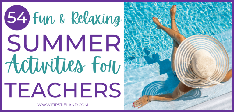 Ultimate List Of 54 Fun Summer Activities For Teachers - Firstieland ...
